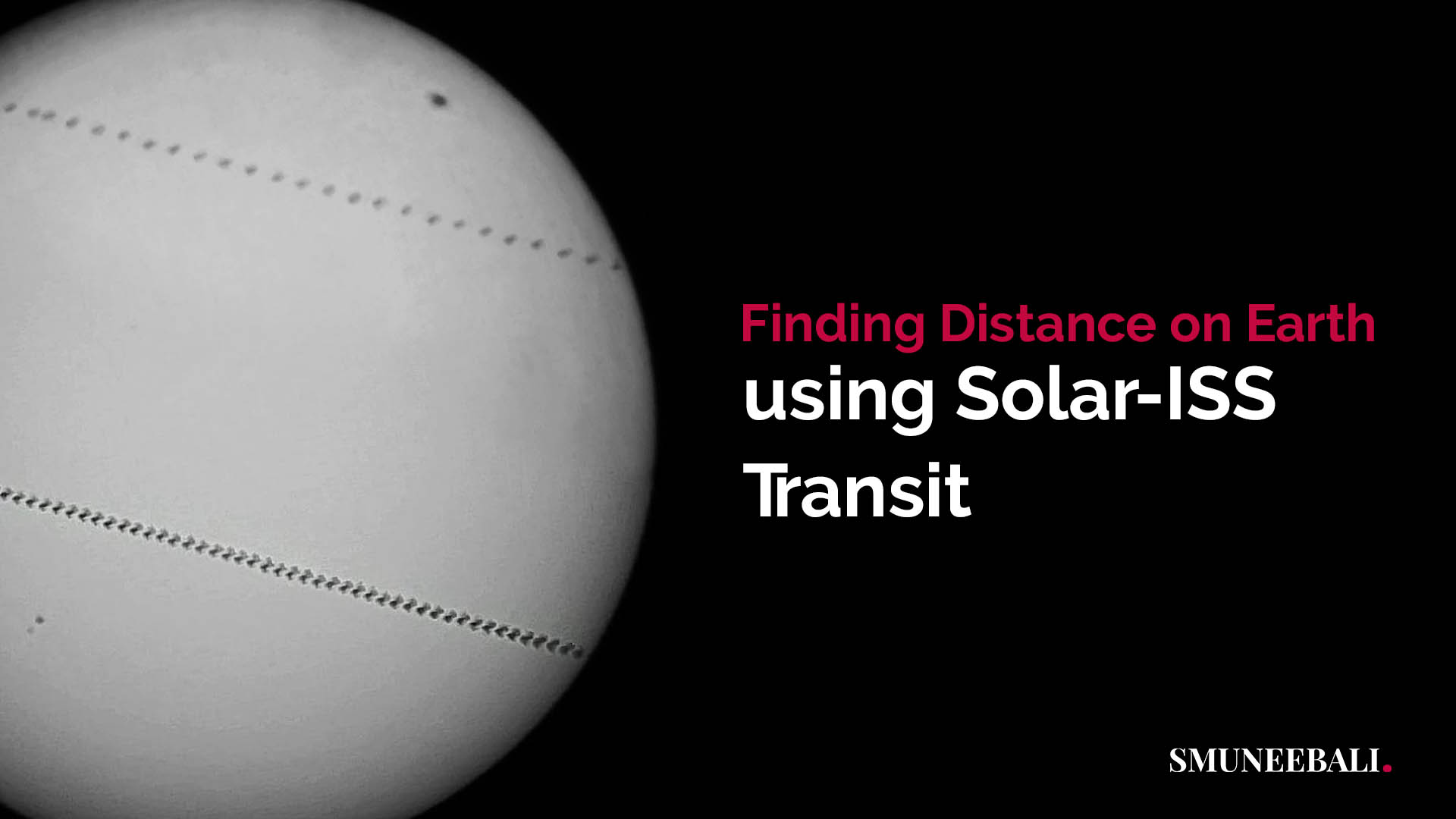 Finding Distance between the observers using ISS Transit | Syed Muneeb Ali